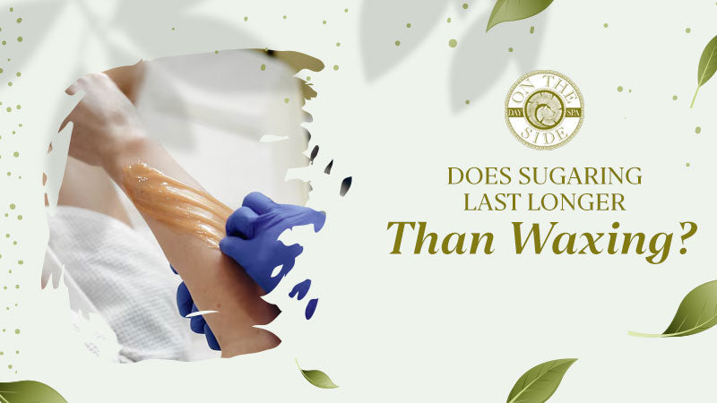Does Sugaring Last Longer Than Waxing? Know From Expert – On the Side ...